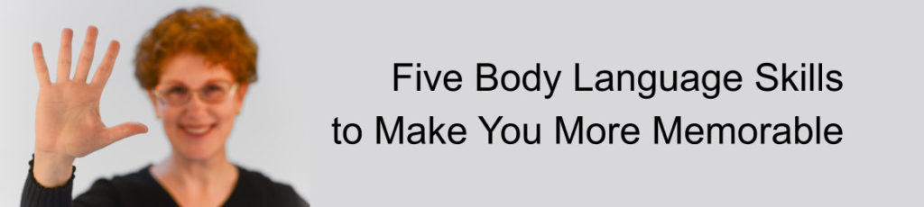 Five Body Language Skills to Make You More Memorable